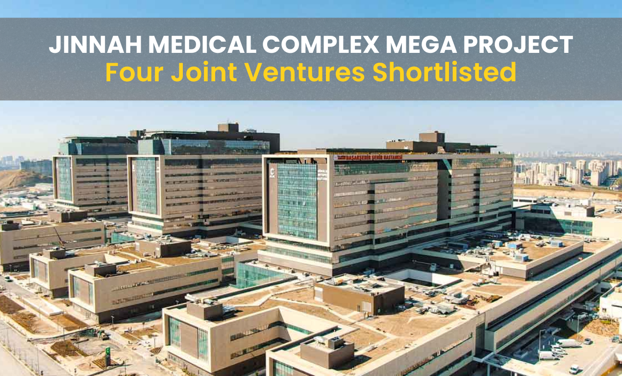 Four Joint Ventures Shortlisted for Jinnah Medical Complex Mega Project ...