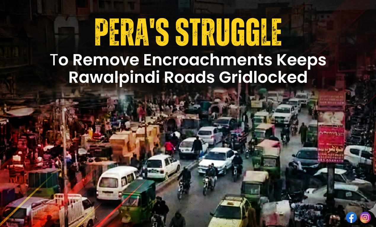 Pera’s Struggle to Remove Encroachments Keeps Rawalpindi Roads ...